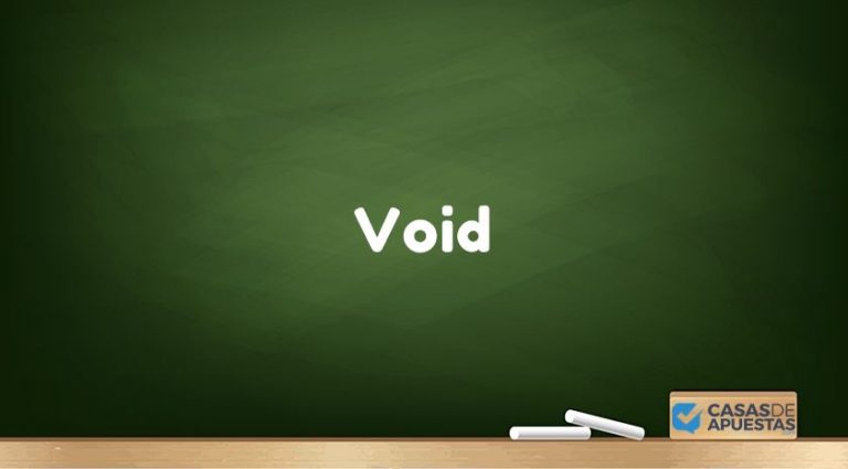 Void - ¿Qué es 'Void' o Apuesta Nula en las Apuestas Deportivas?