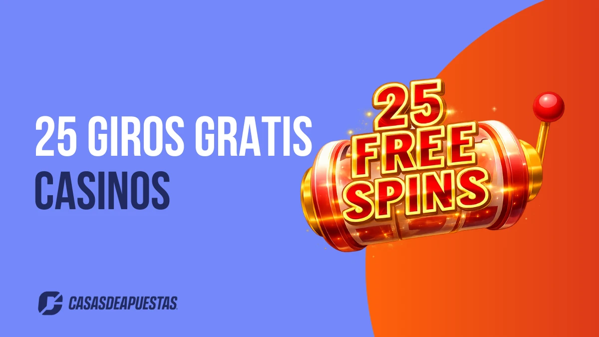 Mejores bonos de 25 giros gratis sin depósito en España 2026